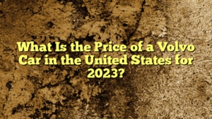 What Is the Price of a Volvo Car in the United States for 2026?